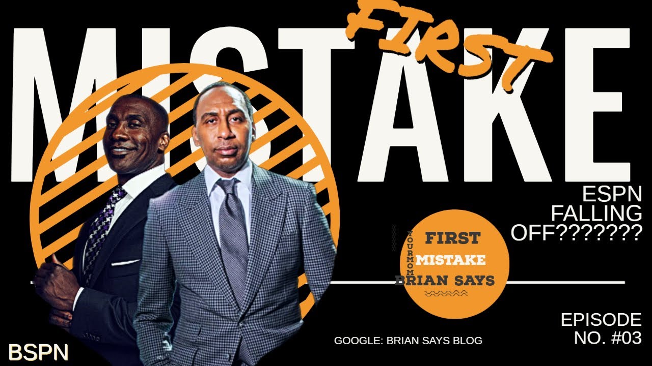 STEPHEN A SMITH TANKING ESPN? ESPN FIRST TAKE: FIRST MISTAKE EDITION ...