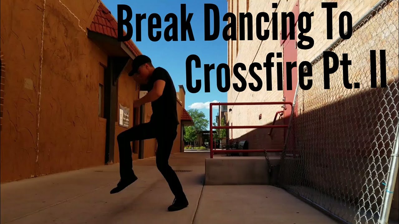 Crossfire Pt. II by Stephen | Official Break Dance Video | Mattl cks ...
