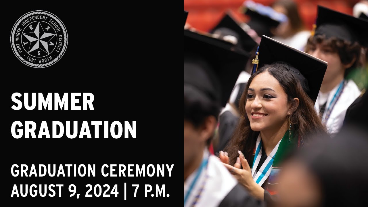 Fort Worth ISD Summer Graduation Ceremony - YouTube