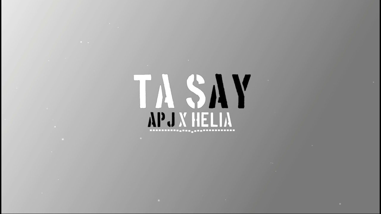 Ta Say - APJ x Helia (Lyric Video) || Rap TV - YouTube
