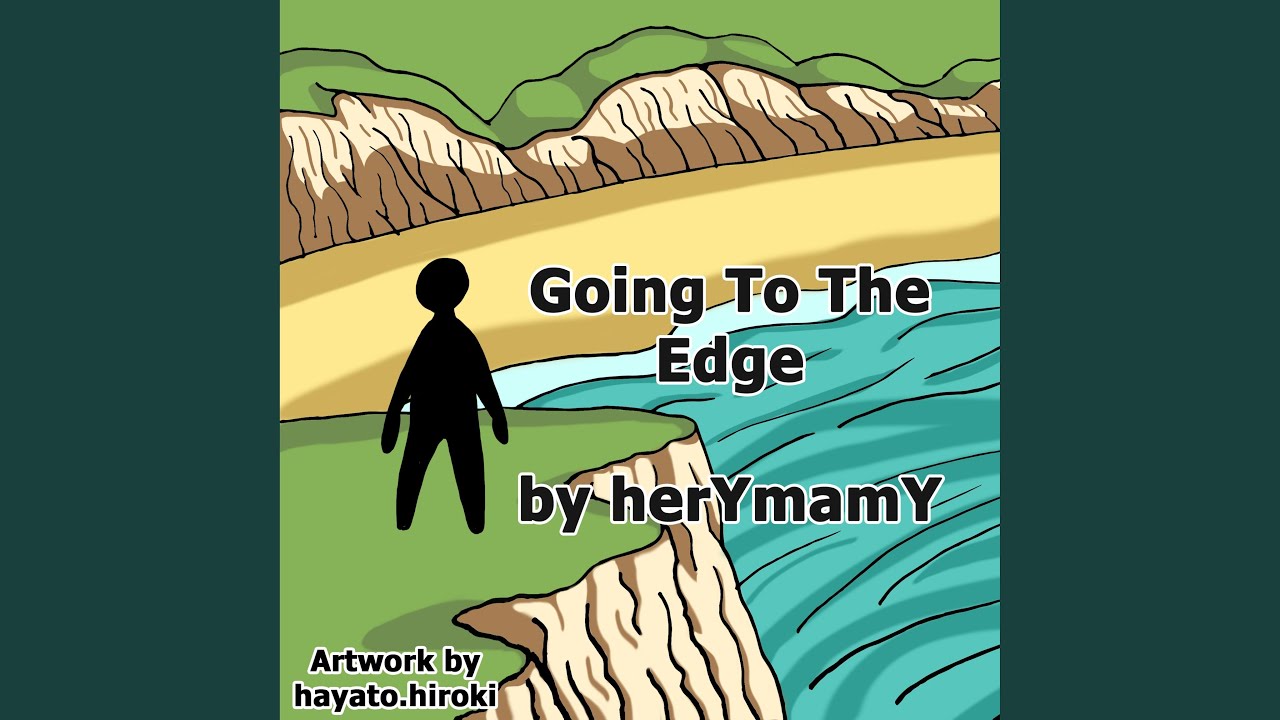 Going To The Edge - YouTube