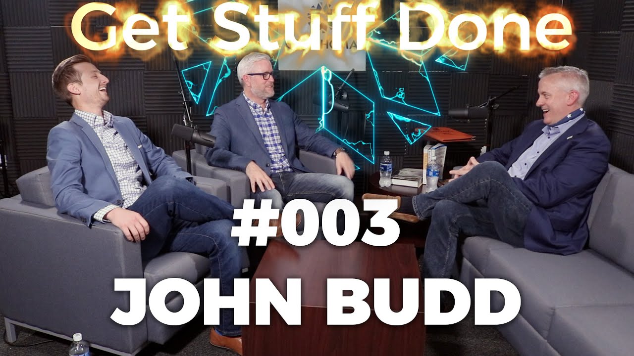 Get Stuff Done Podcast: Episode 3 with John Budd - YouTube