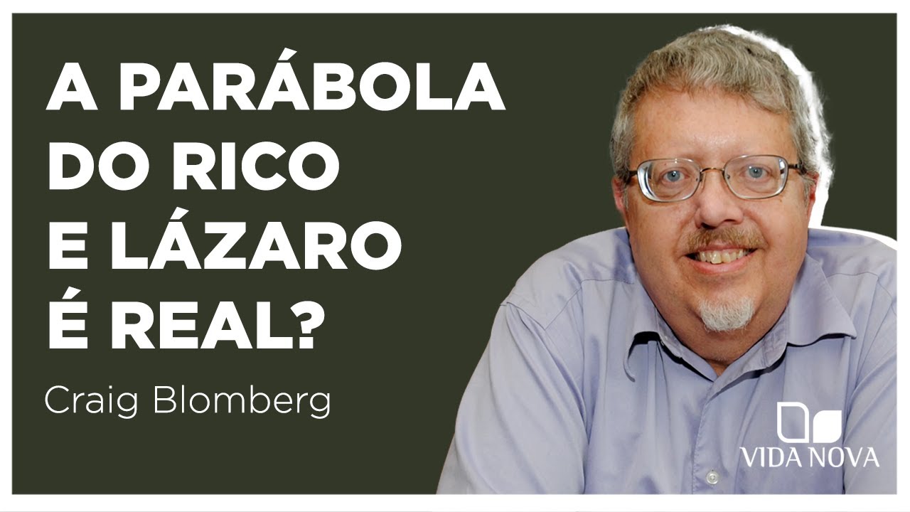A PARÁBOLA DO RICO E LÁZARO É FICTÍCIA? | Craig Blomberg - YouTube