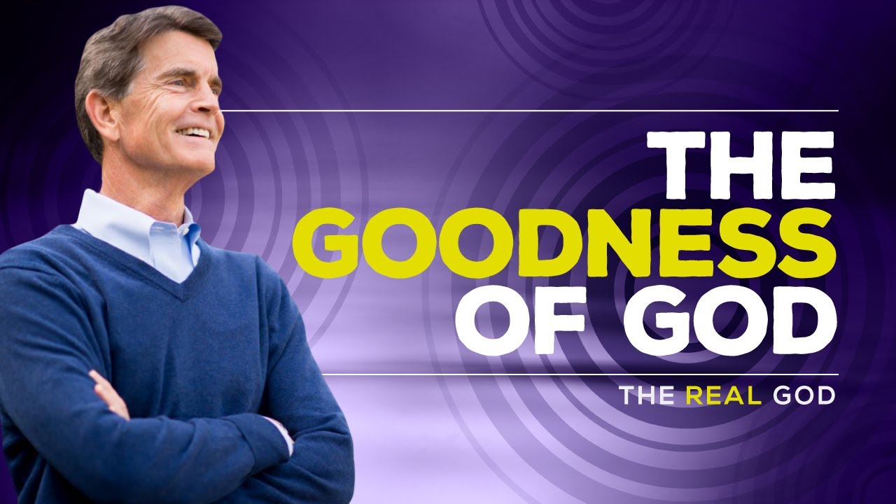 The Real God Series: The Goodness of God | Chip Ingram - YouTube