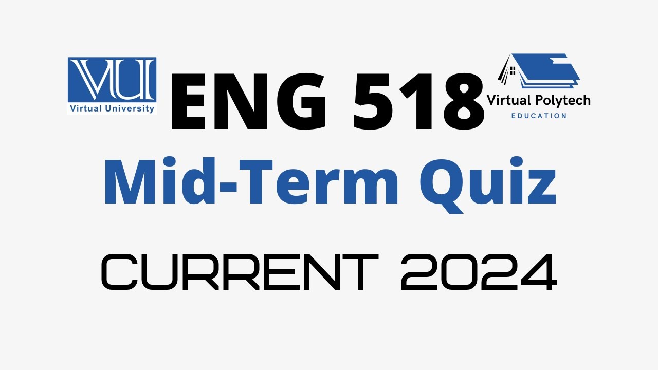 ENG 518 Mid Term Quiz | Mid-Term Preparation | Mid Term Past Papers | ENG518 Solved Quizes - YouTube