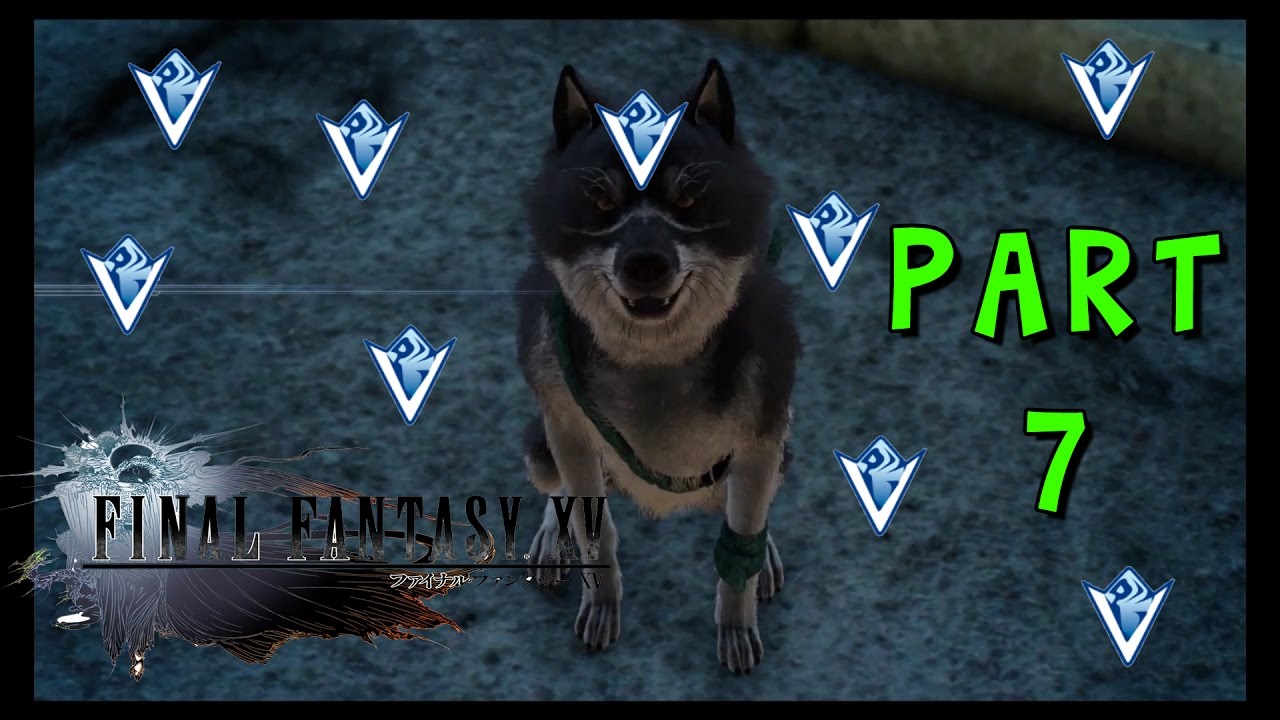Final Fantasy XV Part 7 Good Dog and Wrong Ways - Beards Play - YouTube
