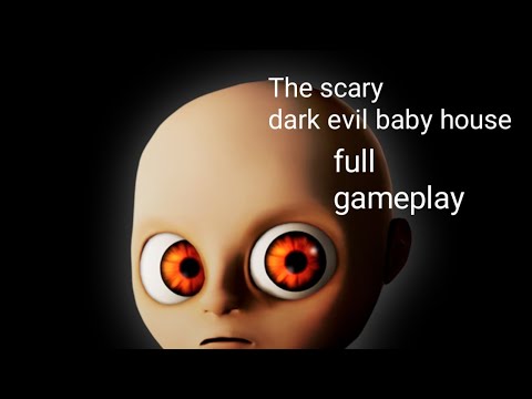 #the scary dark evil baby house horror game full gameplay - YouTube