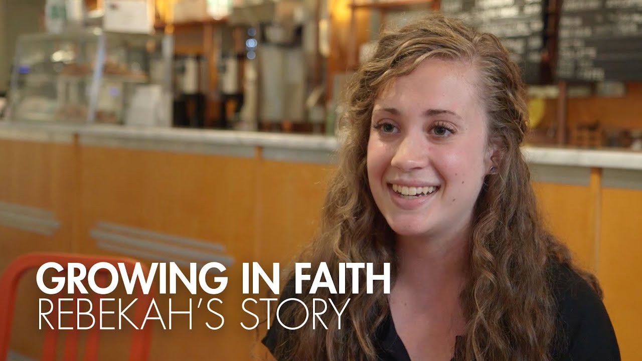 Growing in Faith — Rebekah's Story - YouTube