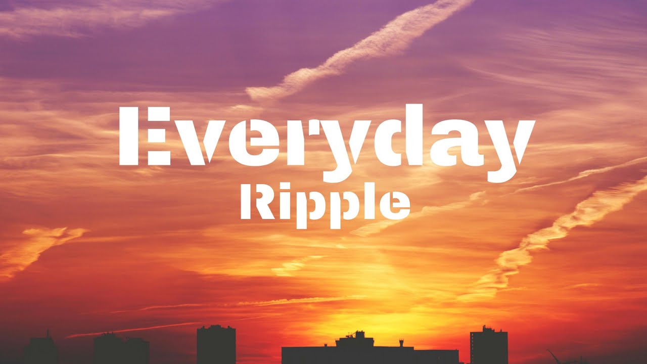 Ripple - Everyday || Lyrics || New Version - YouTube