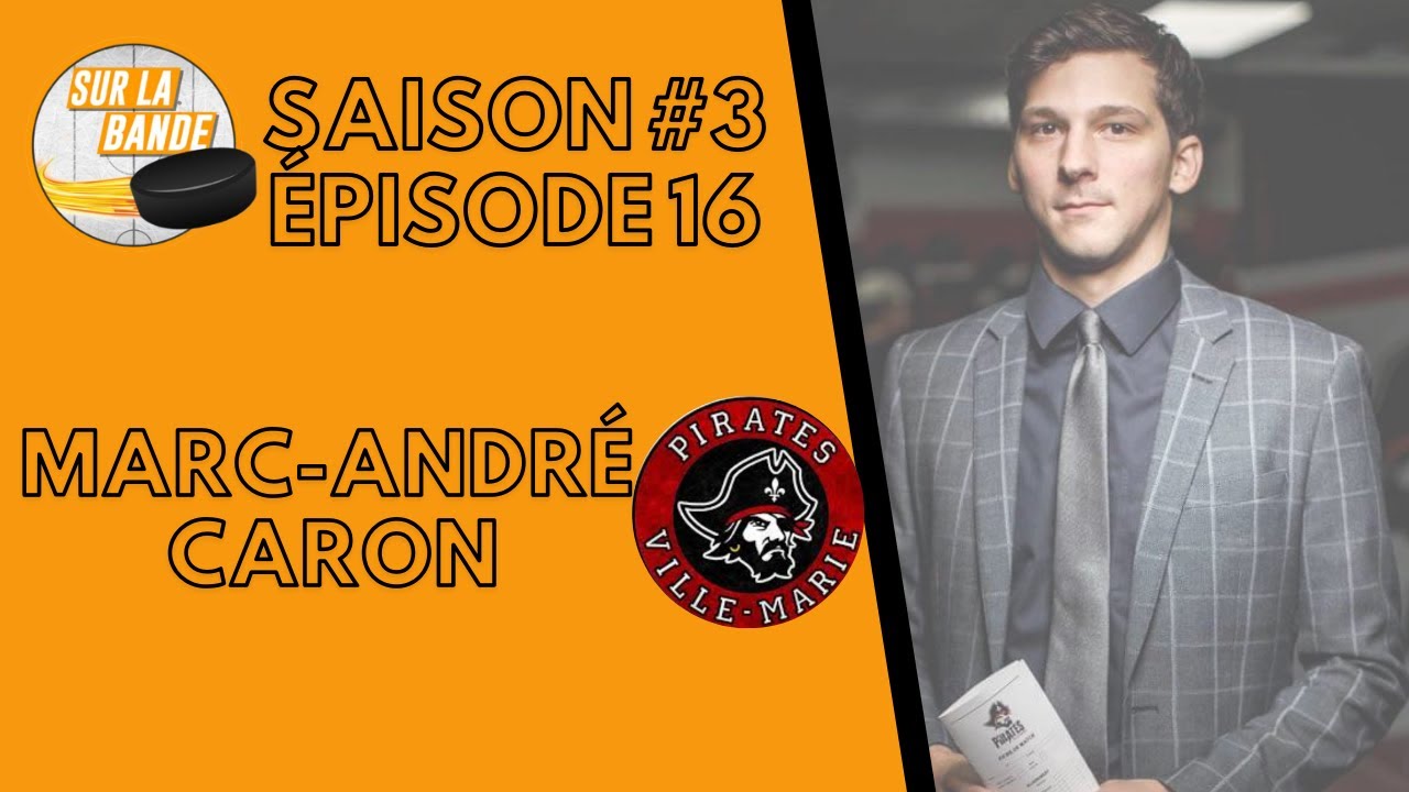 Saison #3 : Épisode #16 avec Marc-André Caron des Pirates de Ville ...