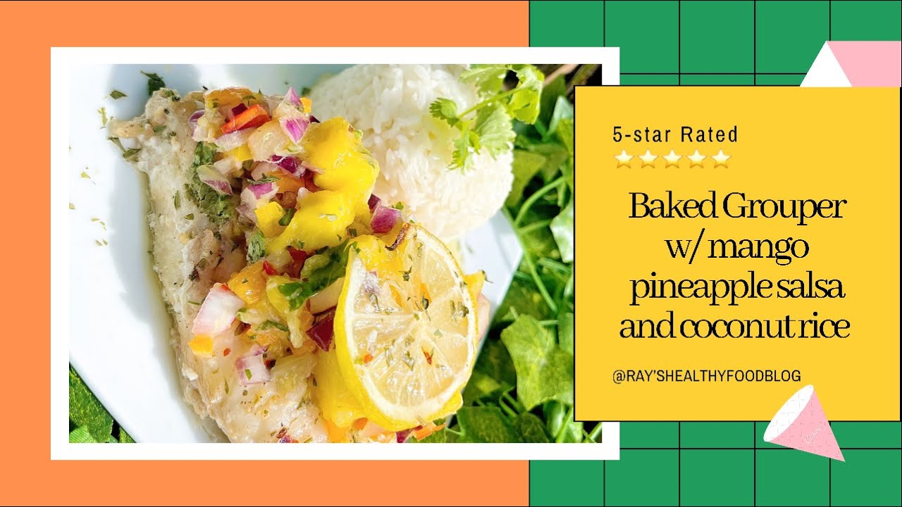Baked grouper with mango pineapple salsa & coconut rice - YouTube
