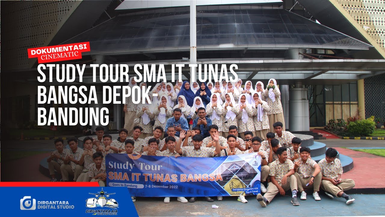 STUDY TOUR SMAIT TUNAS BANGSA Depok to Bandung -cinematik - YouTube