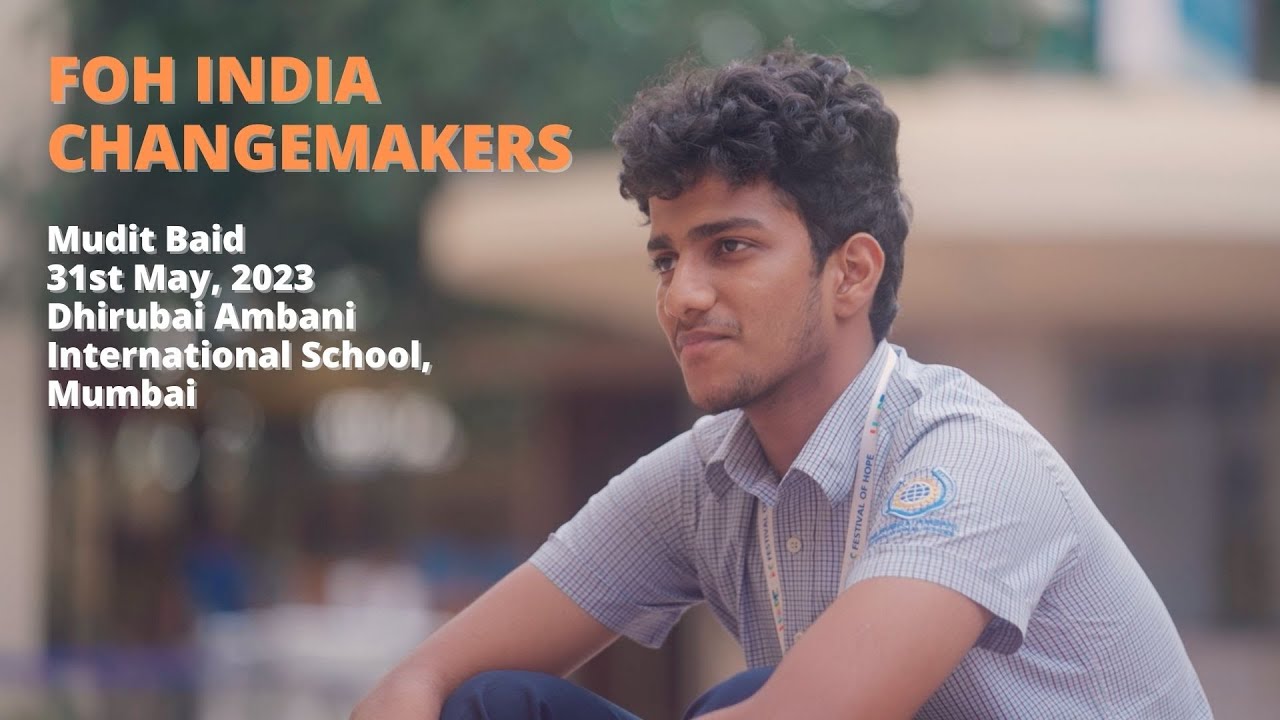 FoH India Changemakers | Mudit Baid | 31st May, 2023 | Dhirubai Ambani International School ...