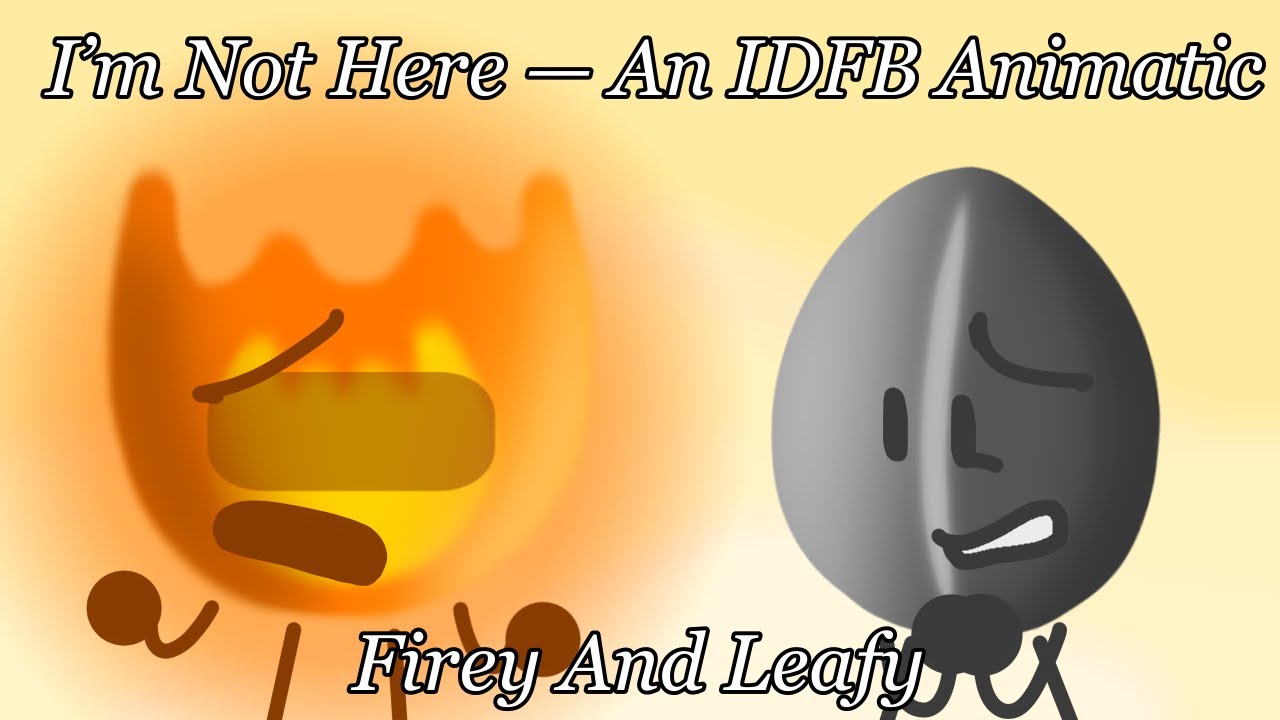 I’m Not Here.. || A Short IDFB Animatic || Firey and Leafy - YouTube