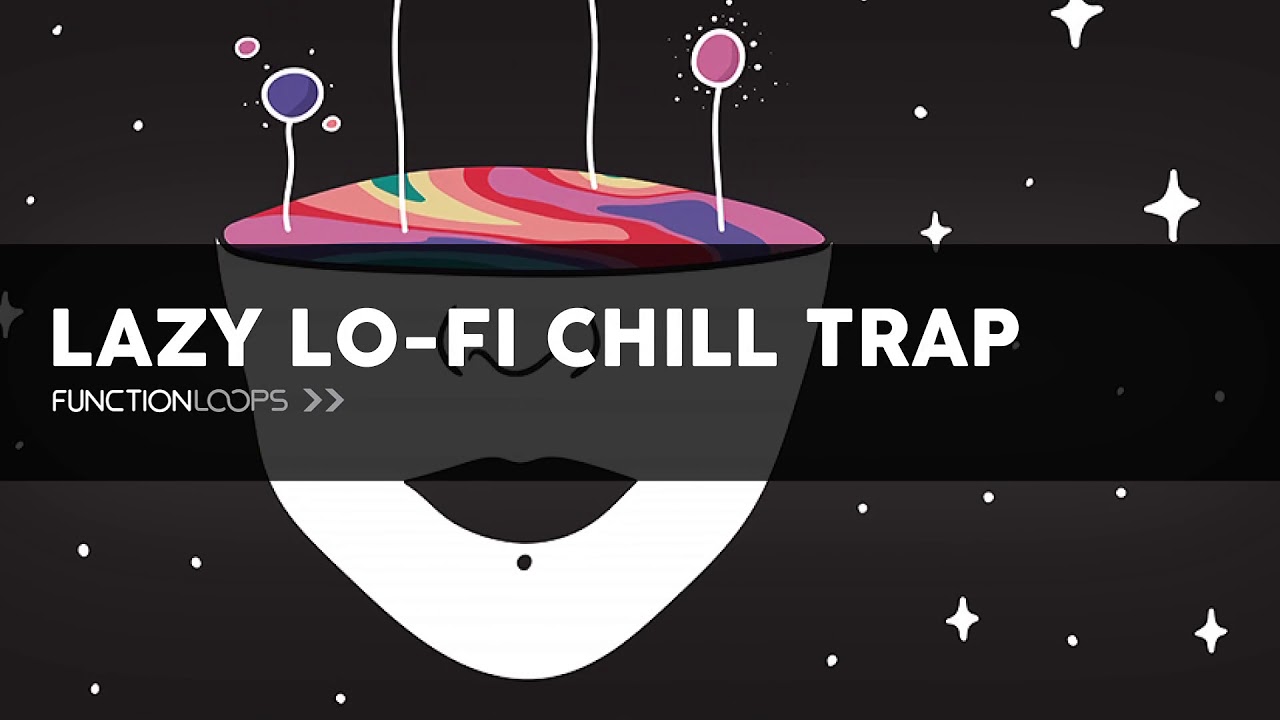 Lazy Lofi & Chill Trap - Lofi Trap Samples, Chill Trap Loops, Lo-fi ...