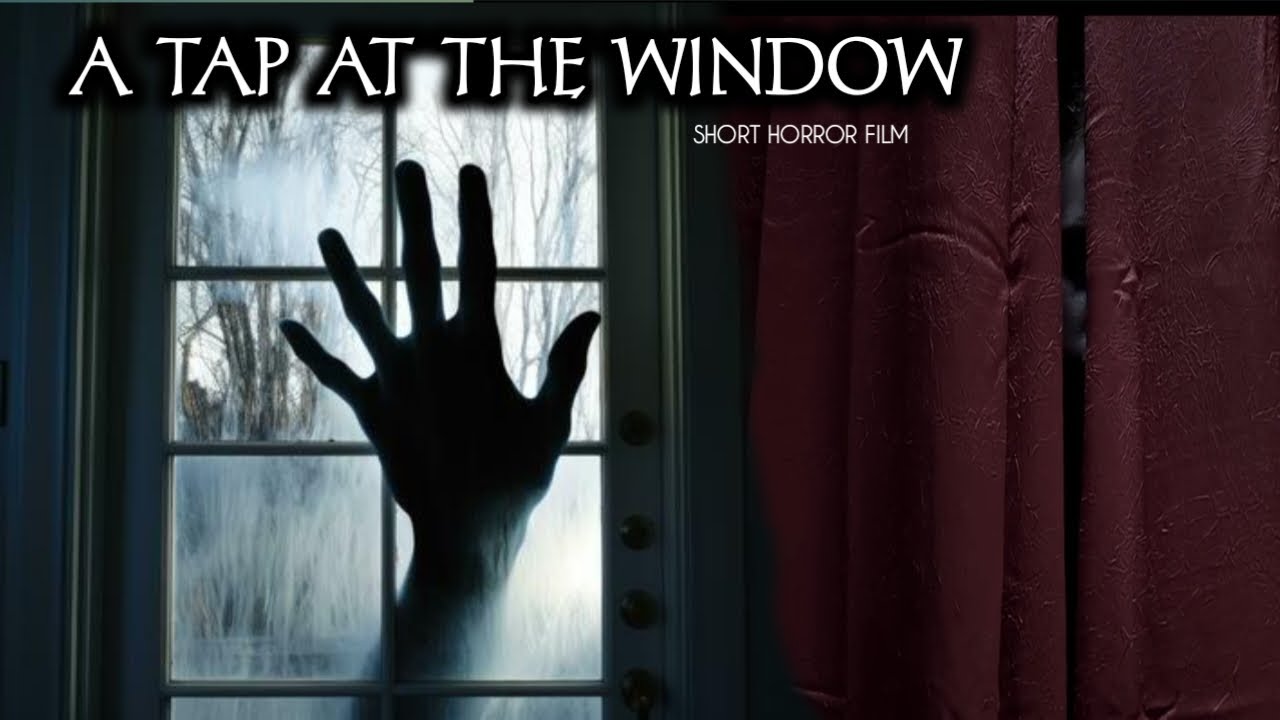 A TAP AT The Window | SHORT HORROR FILM खिड़की पर एक दस्तक | Movie ...