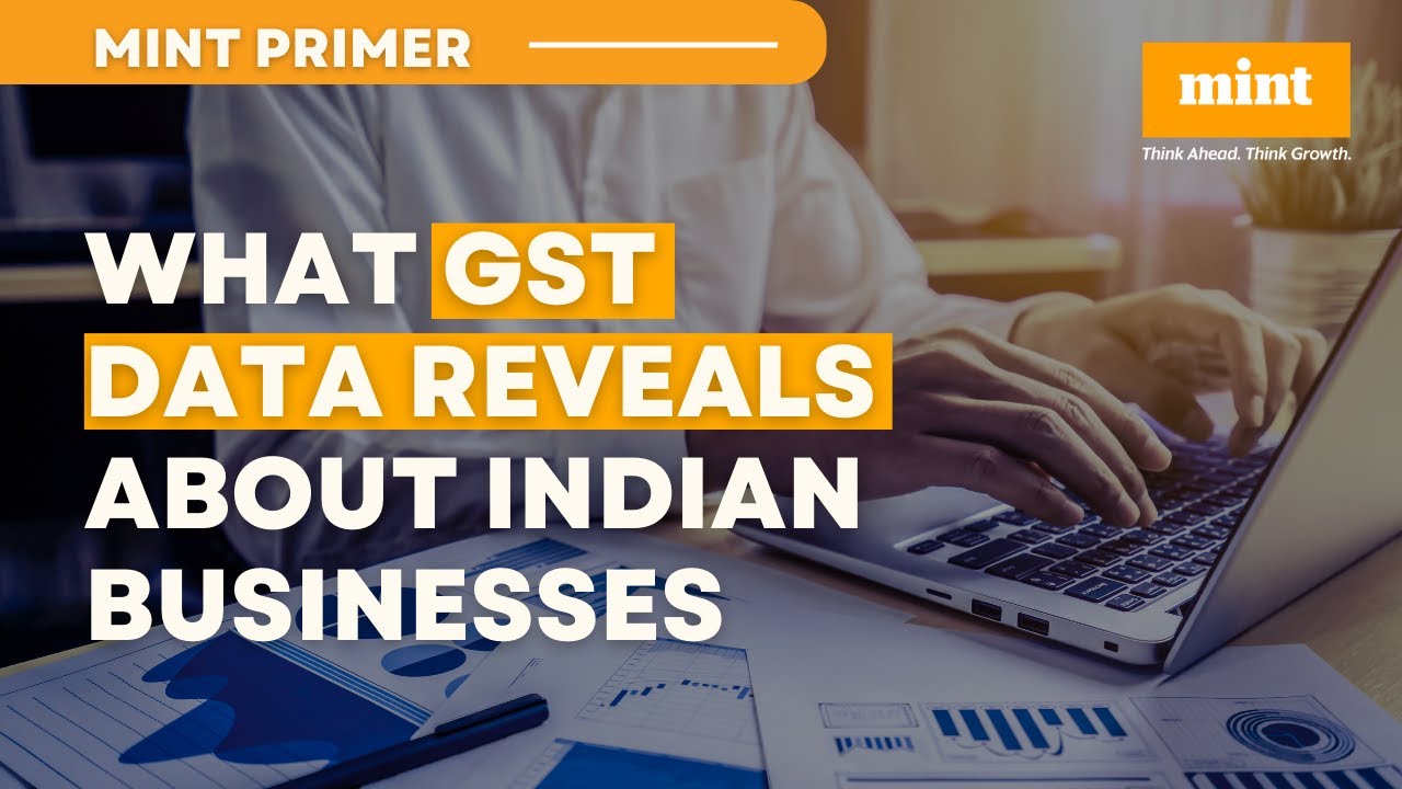 What GST data reveals about Indian businesses | Mint Primer | Mint - YouTube