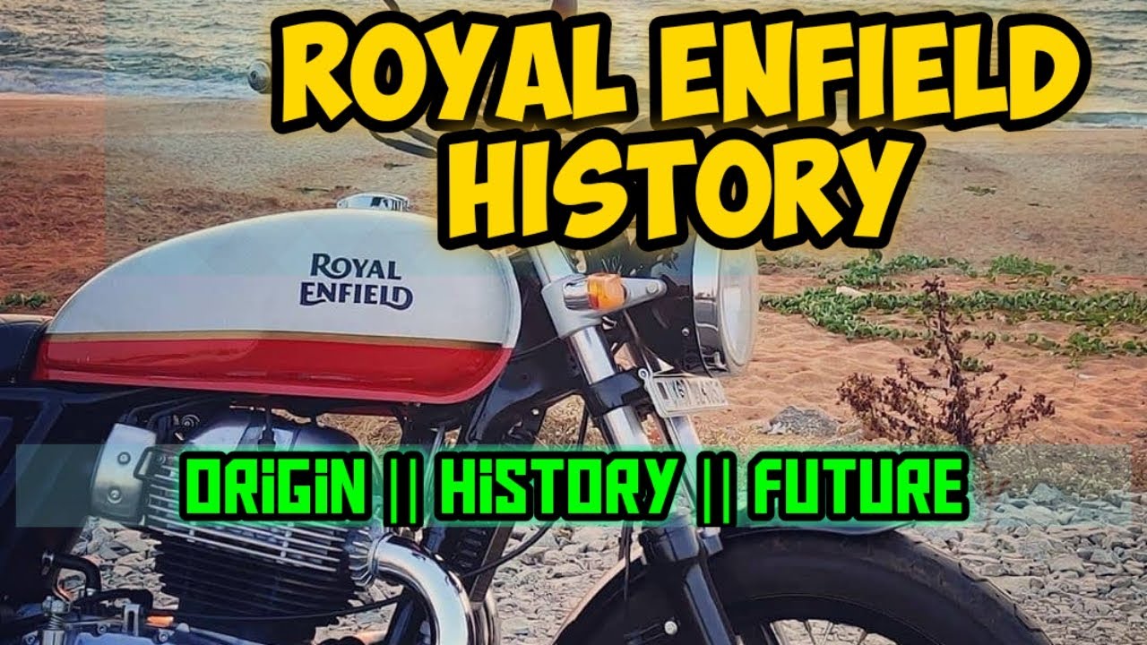 HISTORY OF ROYAL ENFIELD || WHEN DID ROYAL ENFIELD STARTED || WHERE DID ...