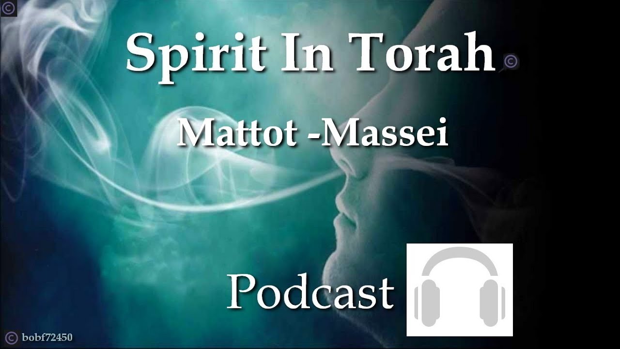 Spirit In Torah Vol 1 Mattot -Massei Podcast by Dr Benjamin Shadwick ...
