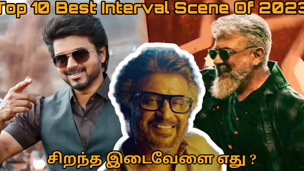 சிறந்த இடைவேளை எது? | Top 10 Best Interval Scene Of 2023 | Thalapathy ...