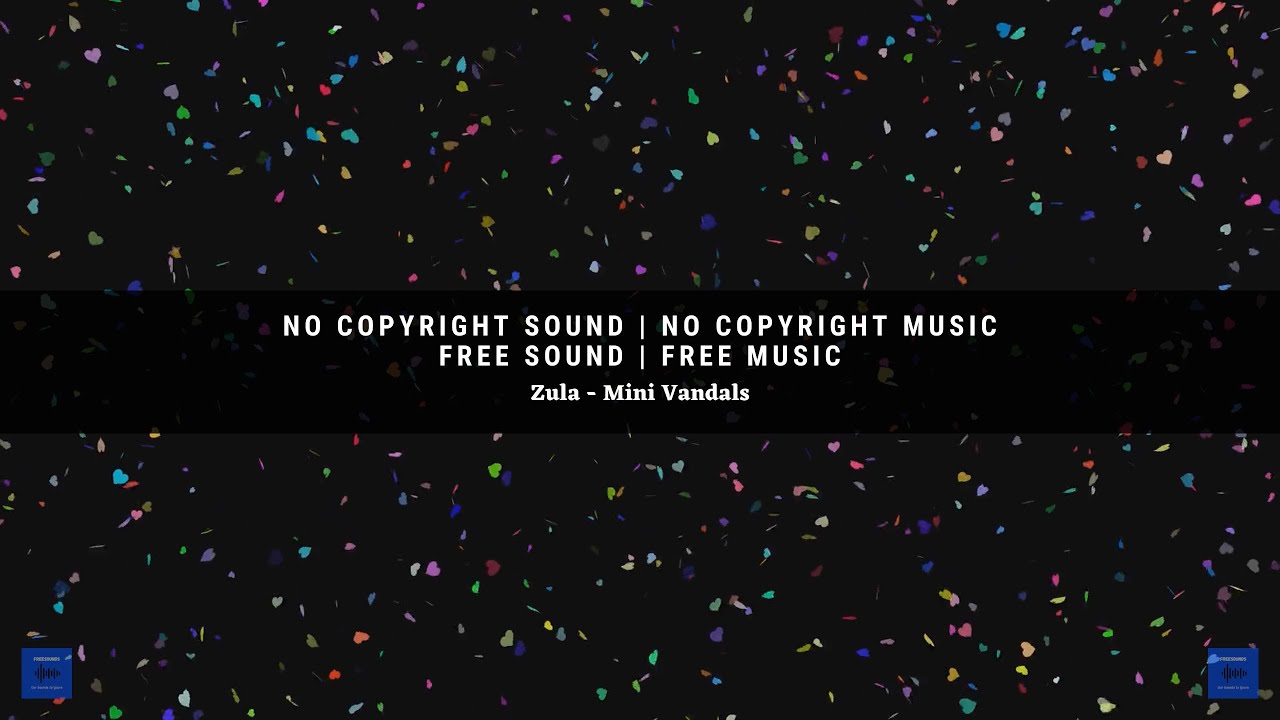 Zula - Mini Vandals | No Copyright Sound | No Copyright Music | Free ...