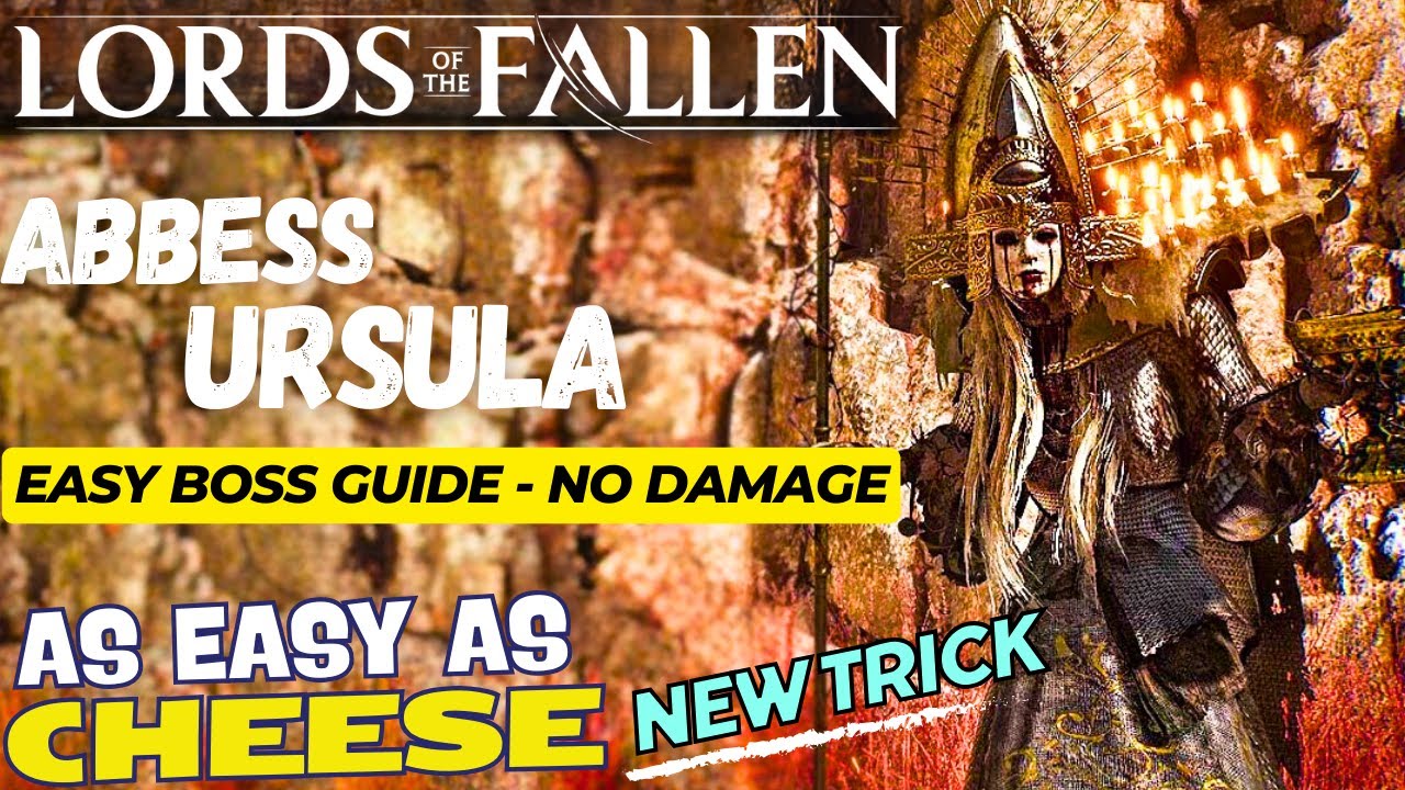 Lords of the Fallen 2023 - Abbess Ursula As Easy as Cheese Boss Guide ...