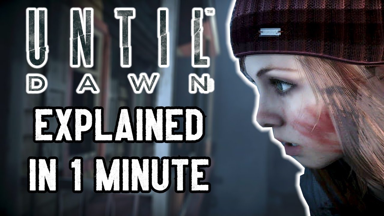 UNTIL DAWN EXPLAINED IN (ABOUT) 1 MINUTE - YouTube