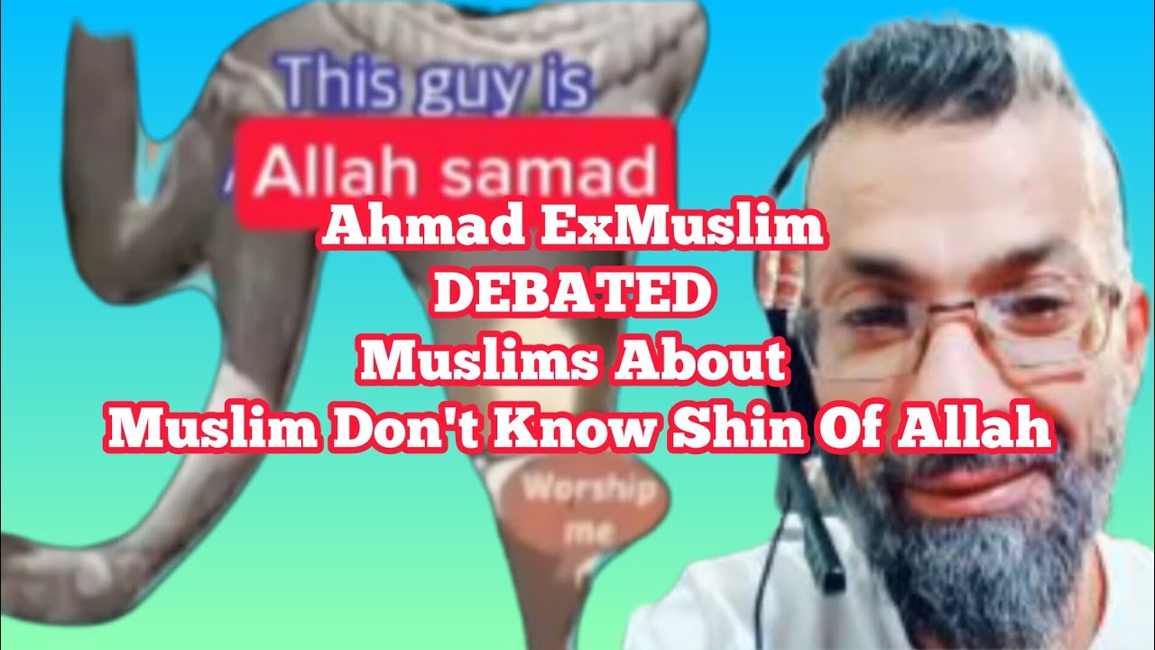 Ahmad ExMuslim DEBATED Muslims About Muslim Don't Know Shin Of Allah ...