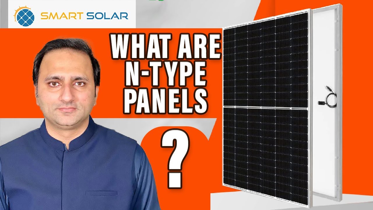 What are N Type Solar Panels ? - YouTube