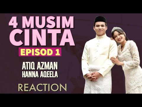 4 MUSIM CINTA Episod 1 lakonan Atiq Azman dan Hanna Aqeela. REAKSI ...