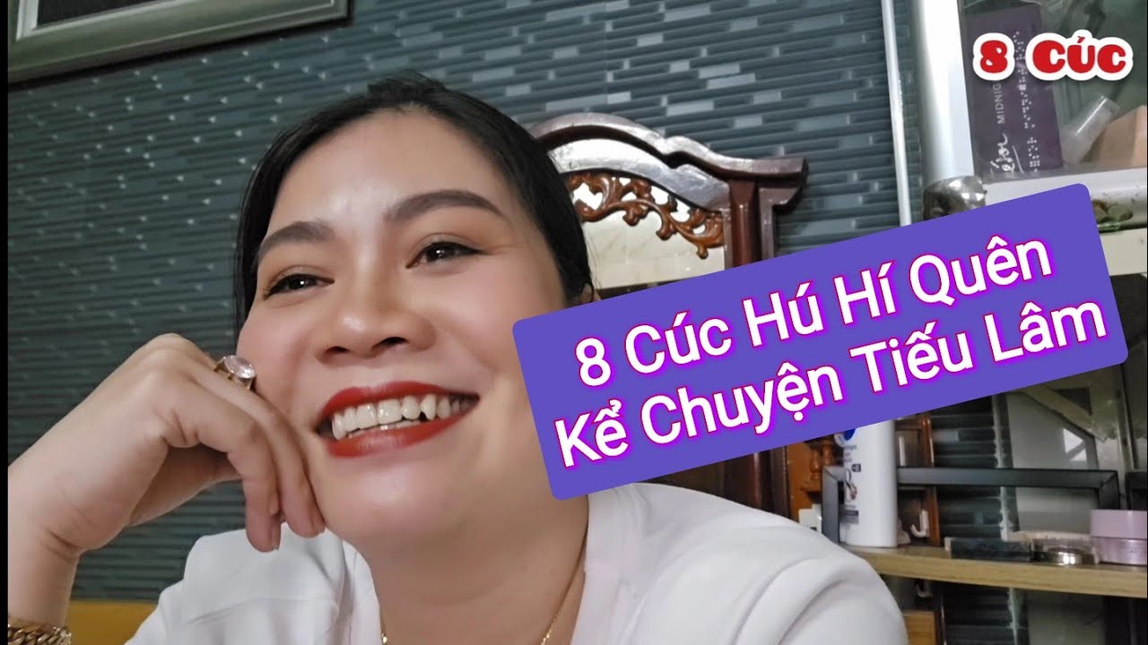 8 Cúc Lo " Hú Hí " Quên Kể Chuyện Tiếu Lâm Luôn Rồi kkk - YouTube
