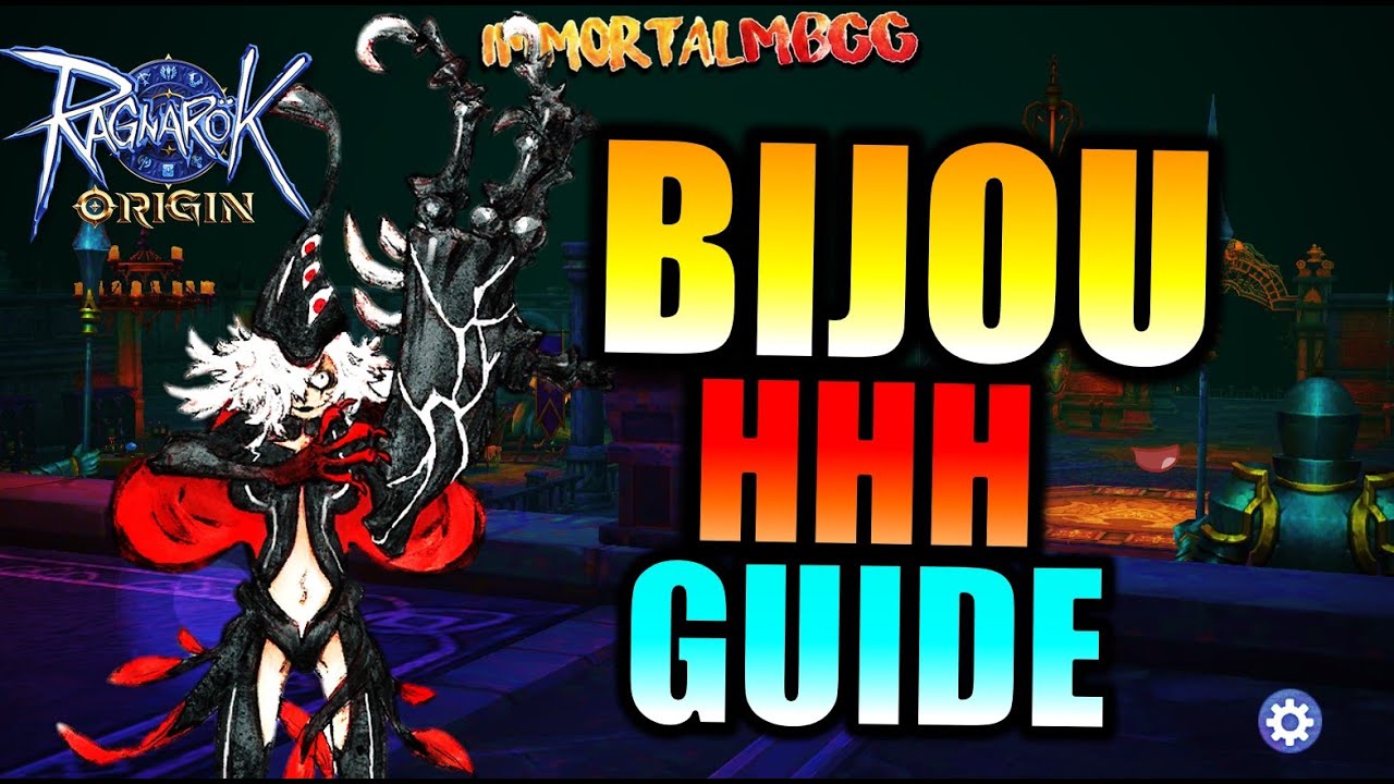 HHH BIJOU GUIDE!! - RAGNAROK ORIGIN - YouTube