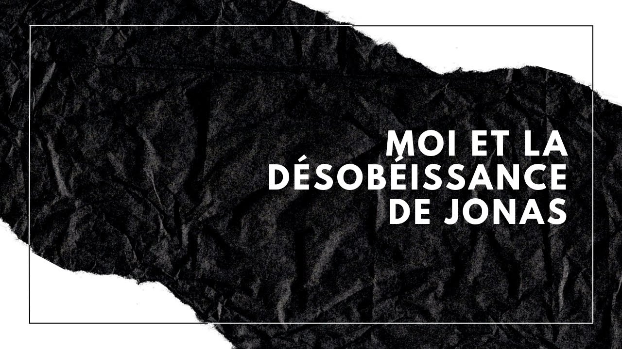 Moi et la désobéissance de Jonas | Célébration du dimanche - YouTube