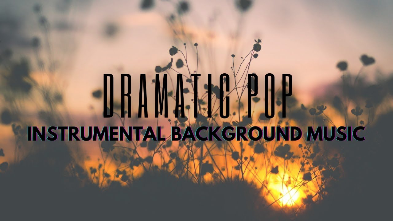 Dramatic Pop Music • Instrumental Background Music - YouTube