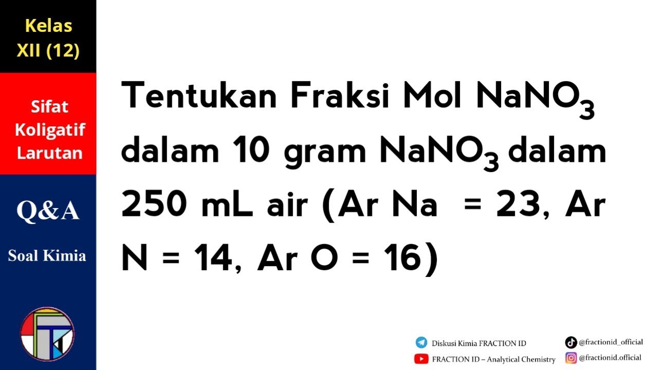 Soal Kimia || Tentukan Fraksi Mol NaNO3 dalam 10 gram NaNO3 dalam 250 ...