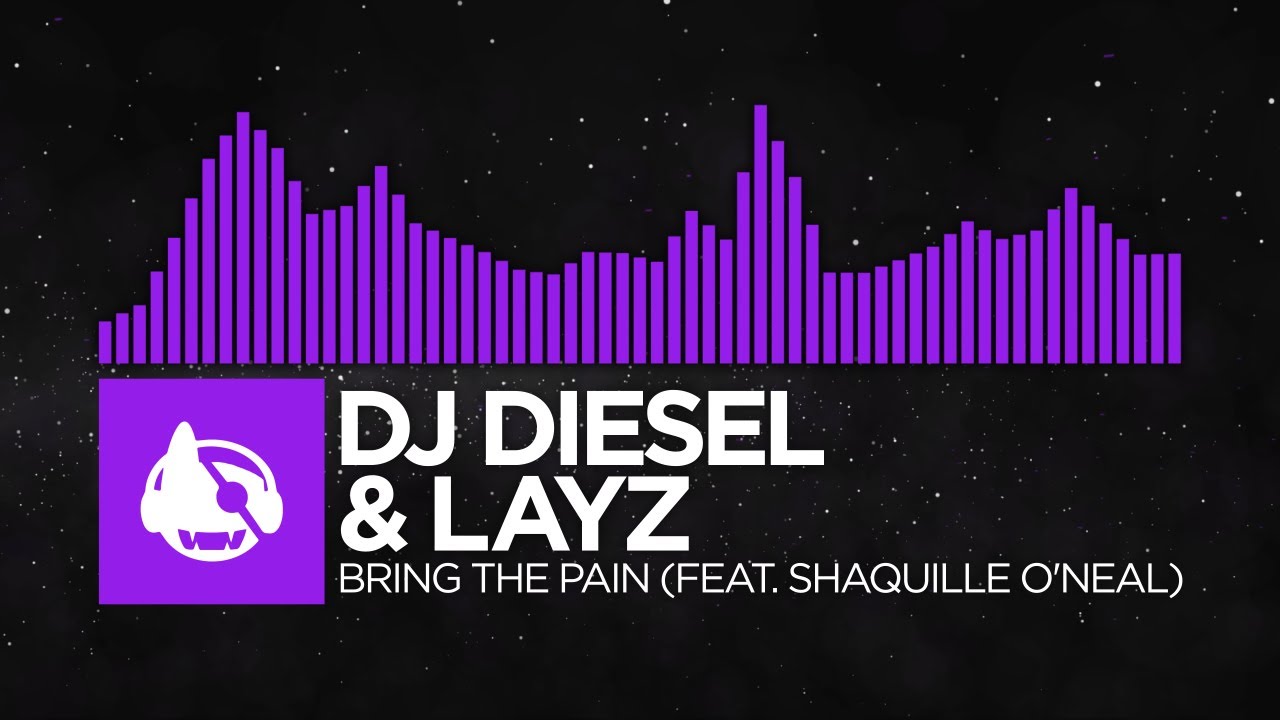 [Dubstep] - DJ DIESEL & LAYZ - BRING THE PAIN (feat. Shaquille O'Neal ...