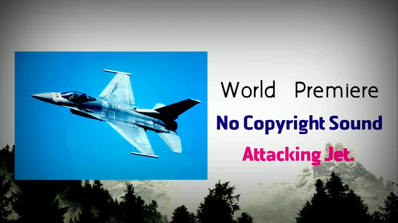 Aircraft-Attack Jet 03 [ No Copyright Sound] World Premiere Sounds ...