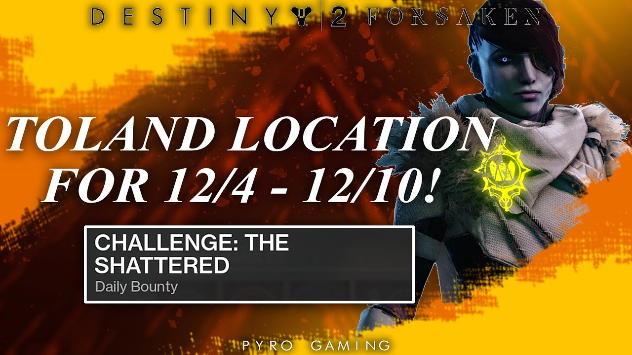 Destiny 2: Toland Location For December 4th - December 10th! (Challenge ...