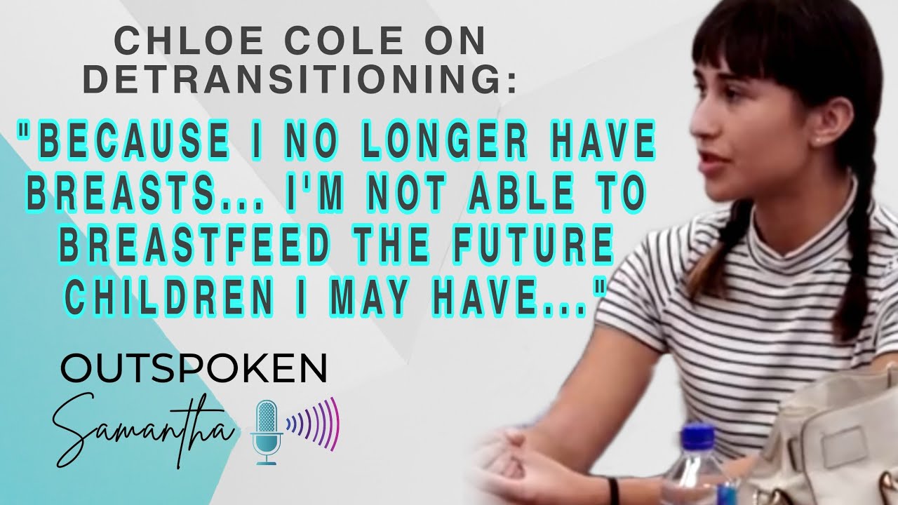 MUST WATCH: Detransitioner Chloe Cole on Coming to Terms With Removing ...