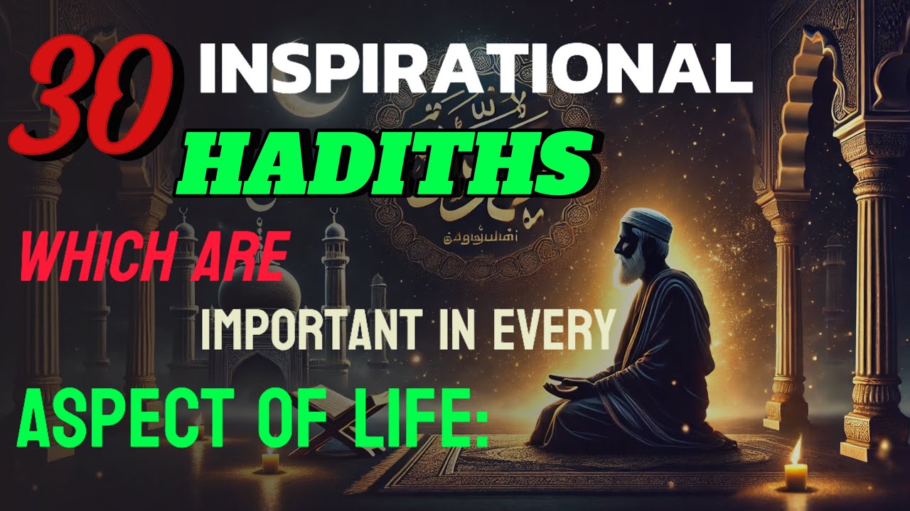 30 Inspirational Hadiths | Important in Every Aspect of Life - YouTube