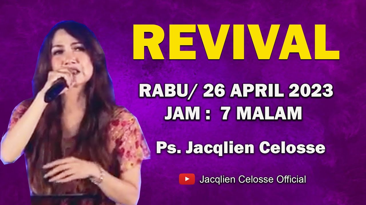 REVIVAL 26 / 4 / 2023 - PS. JACQLIEN CELOSSE S.Th - YouTube