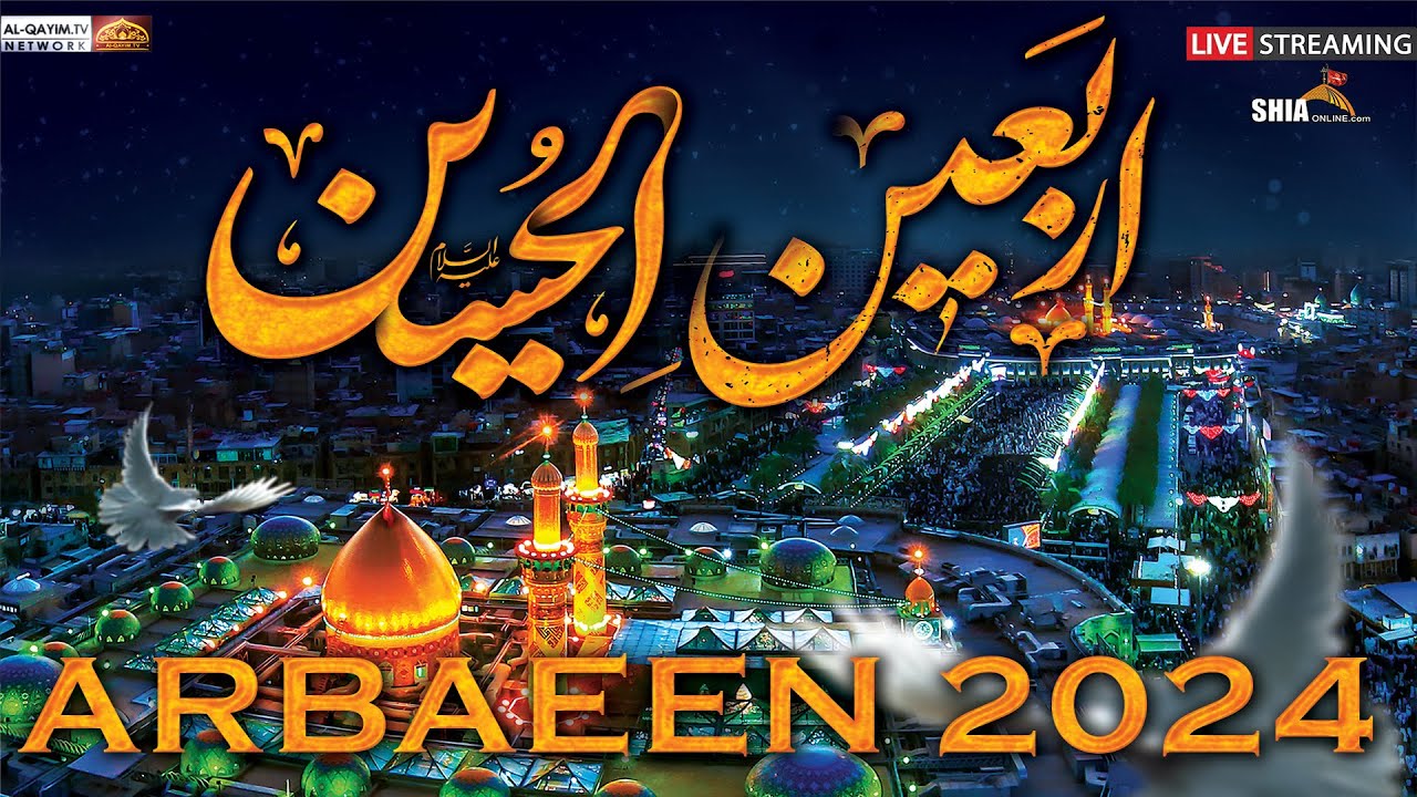 🔴Live 20 Safar 2024 | Arbaeen Chelum Imam Hussain A.S | Mola Abbas ...