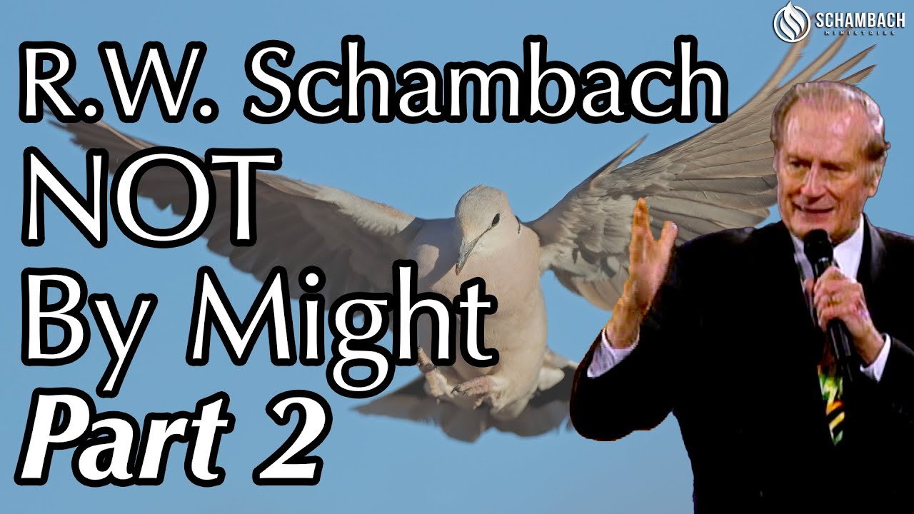 R.W. Schambach Classic Preaching - Not By Might, Part 2 - YouTube