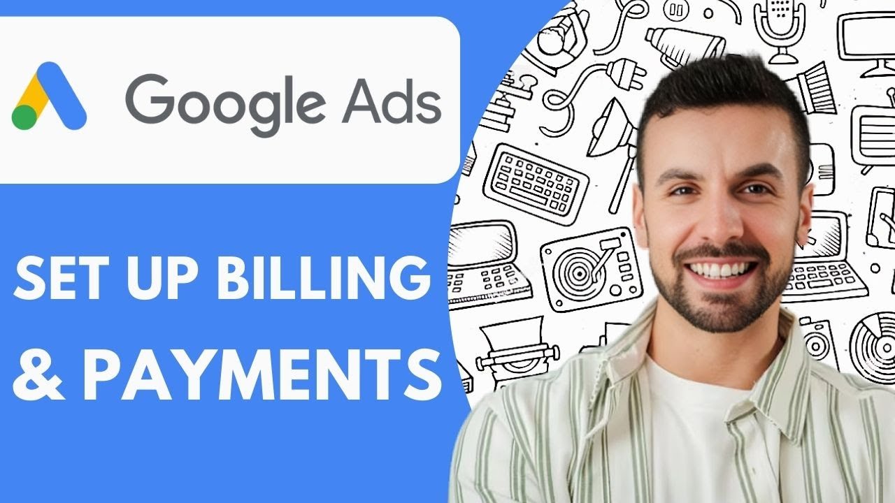 How to Set Up Billing and Payments in Google Ads 2025 (Easy Guide ...