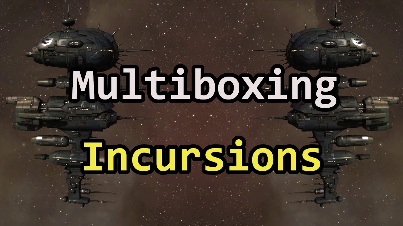 Eve Online Multiboxing Incursions - YouTube