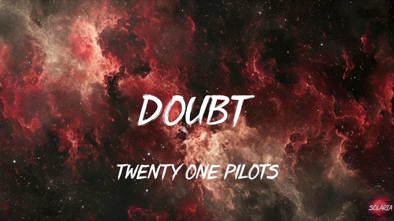 Doubt - Twenty One Pilots (Lyrics) Trending TikTok - YouTube