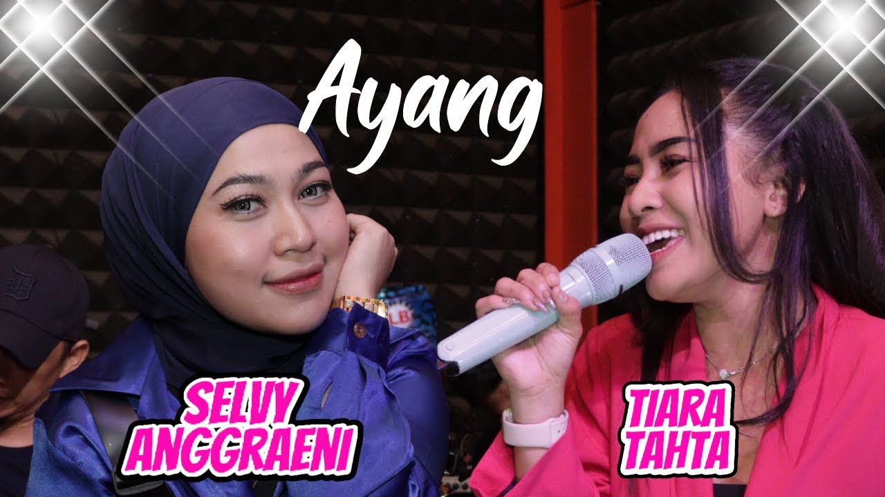 Ayang - Nabila Maharani Cover by. Selvy Anggraeni ft Tiara Tahta - YouTube