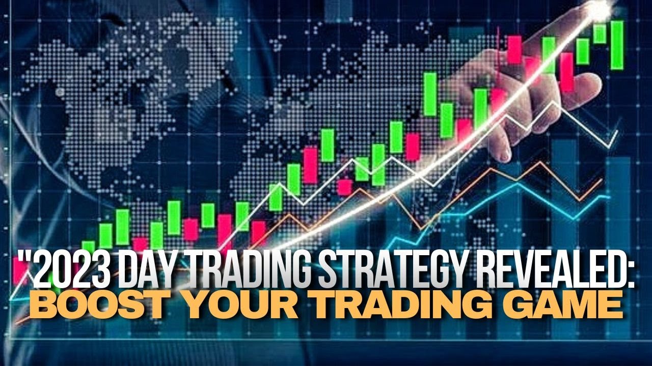 2023 Day Trading Strategy Revealed: Boost Your Trading Game - YouTube