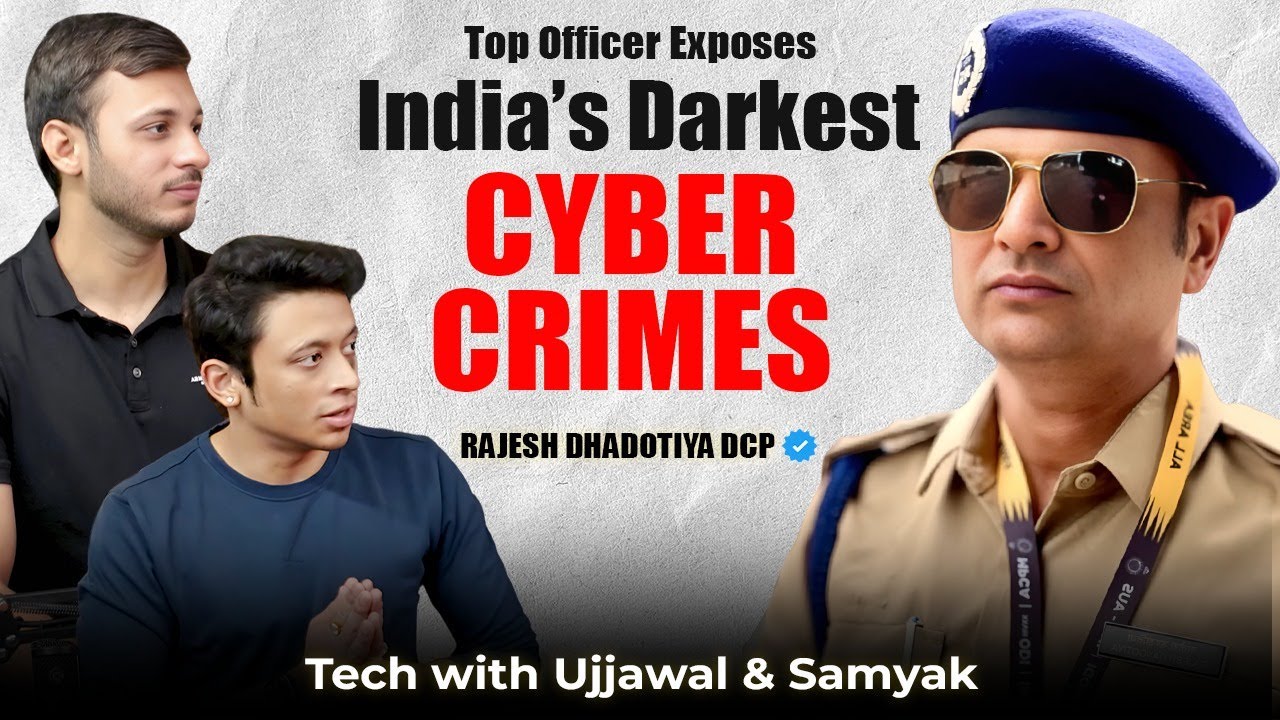 Top Officer Exposes India’s Darkest Cyber Crimes | Rajesh Dandotiya DCP | Tech with Ujjawal ...