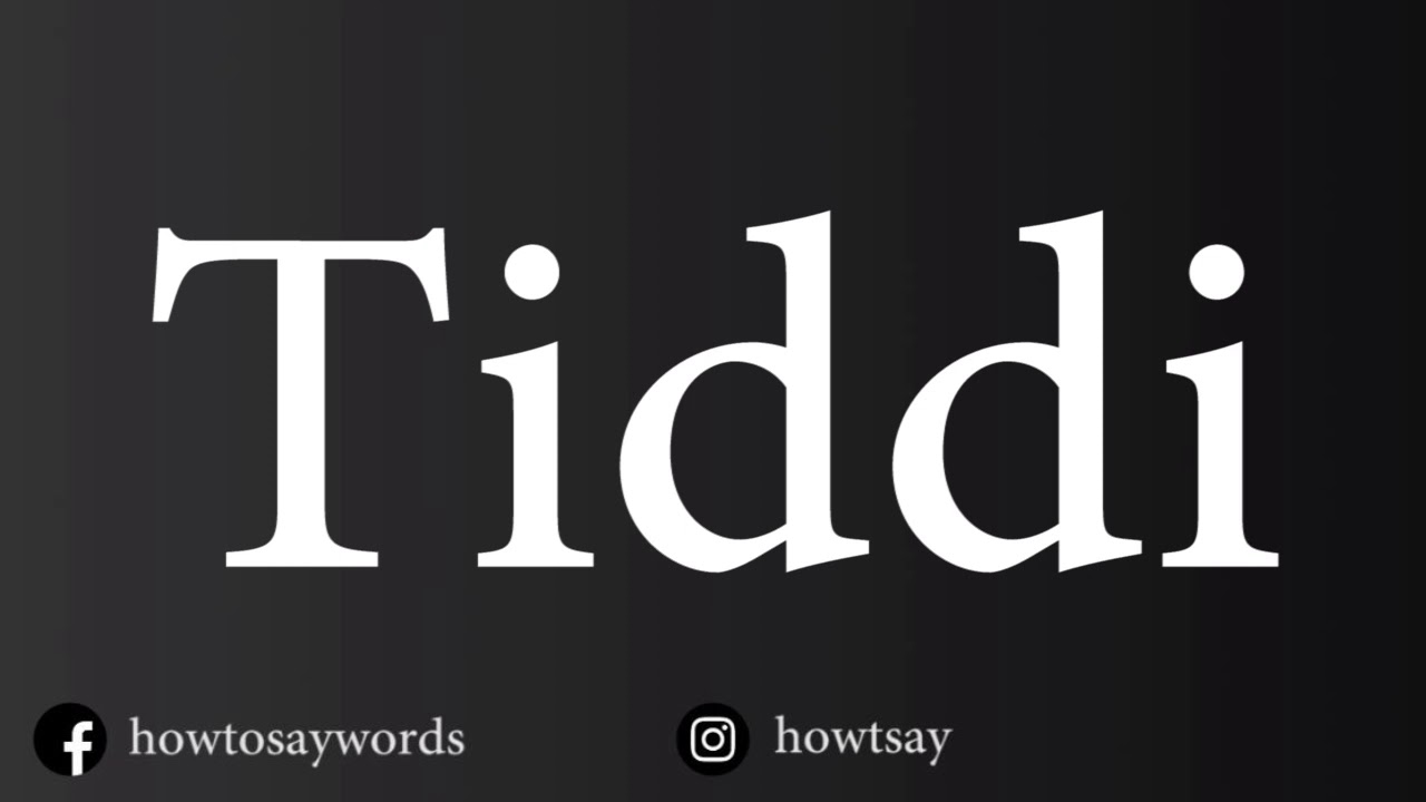 How To Pronounce Tiddi - YouTube